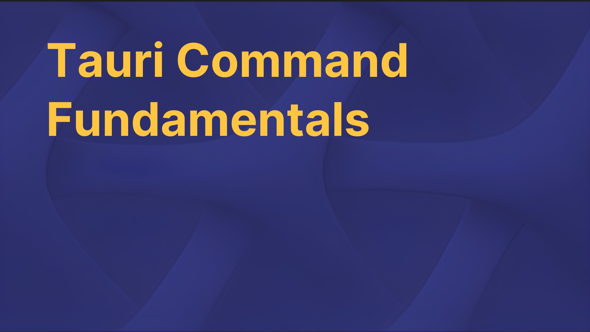 Tauri Command Fundamentals